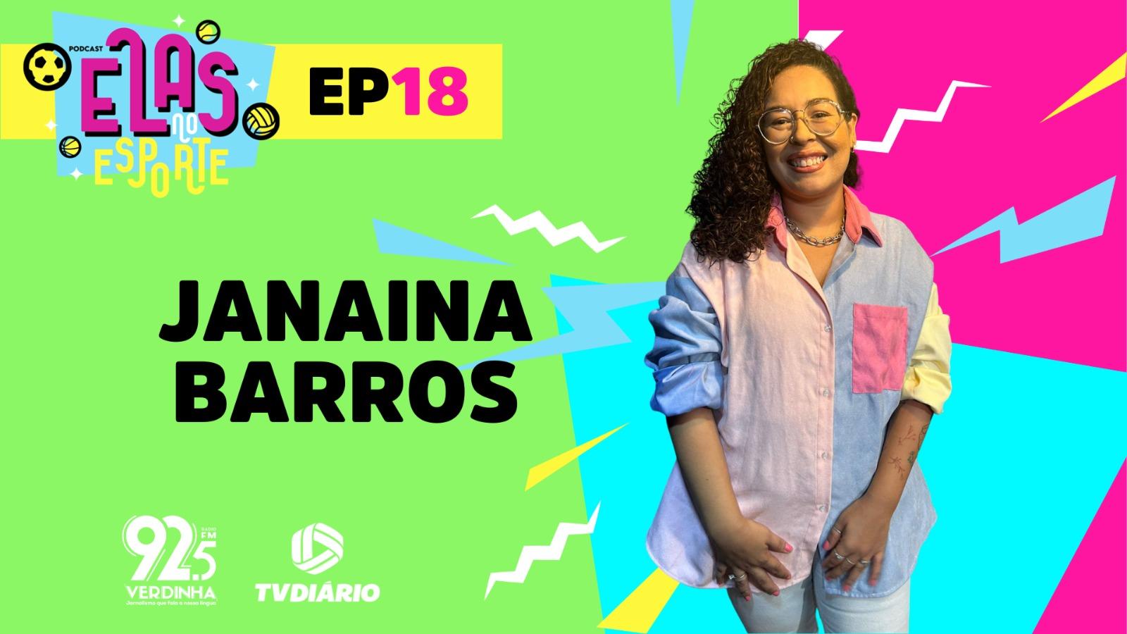 Elas no Esporte #18: entrevista com Janaína Barros, presidente da ...