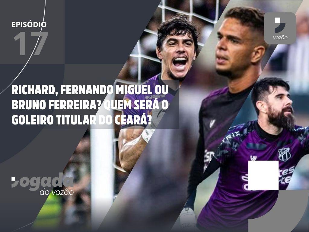 Richard, Fernando Miguel ou Bruno Ferreira? Quem será o goleiro titular ...